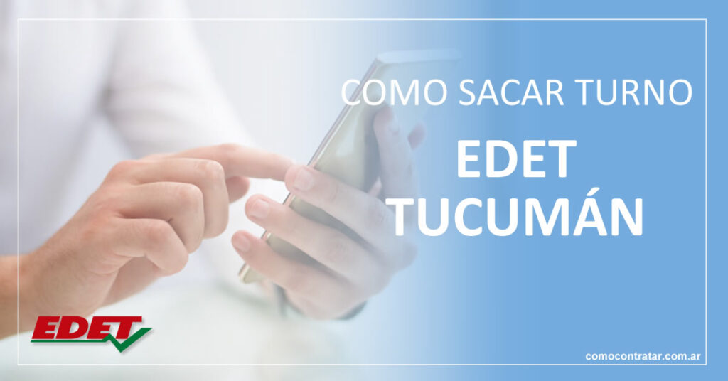 ¿Cómo sacar turno en EDET Tucumán?
