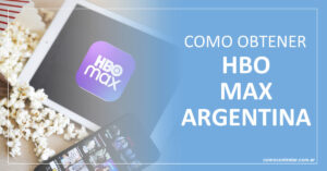 HBO Max Argentina: Cómo Contratar. Planes. Precios.