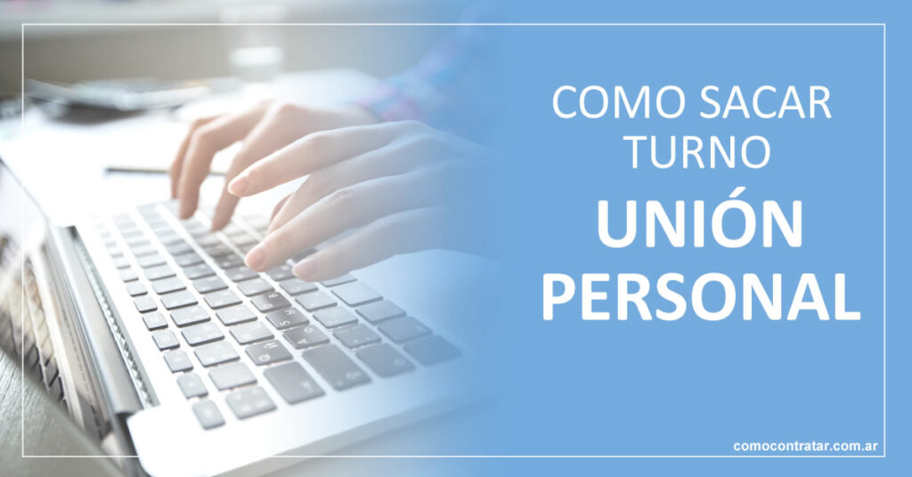 Unión Personal - Cómo Sacar Turnos Online y por Teléfono