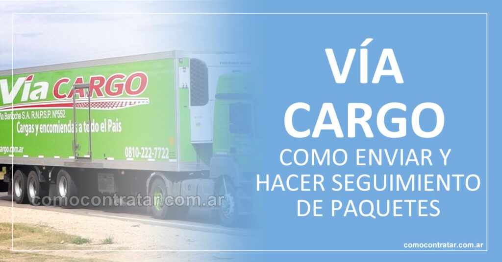Vía Cargo: cómo hacer seguimiento. Sucursal más cerca. 0800