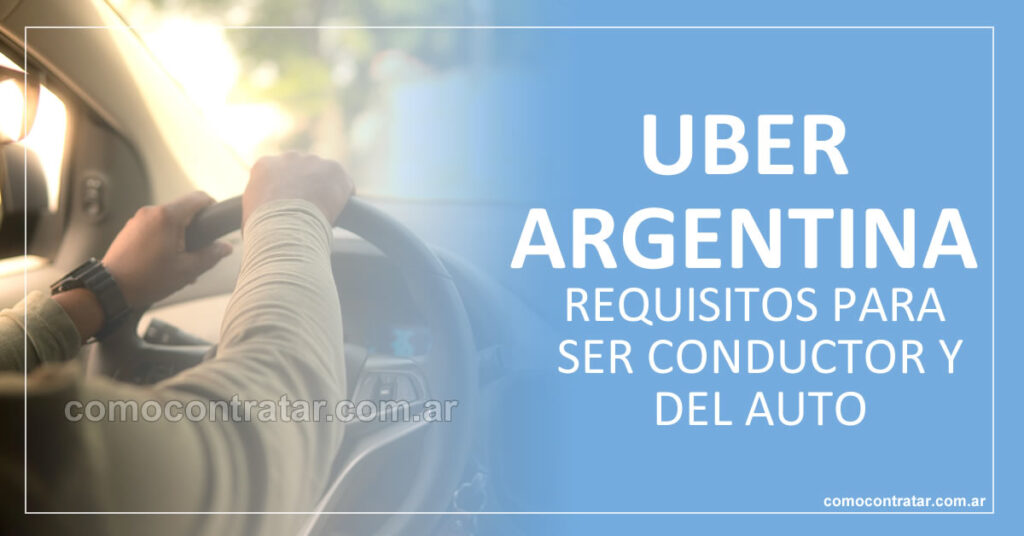 UBER Argentina - Requisitos para ser Conductor y Modelo Auto