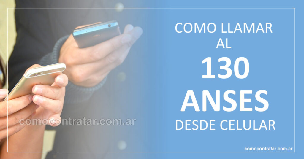 ¿Cómo llamar al 130 ANSES desde un celular? - Trámites
