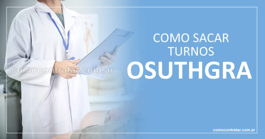OSUTHGRA - Cómo Sacar Turnos Online, WhatsApp y Teléfono